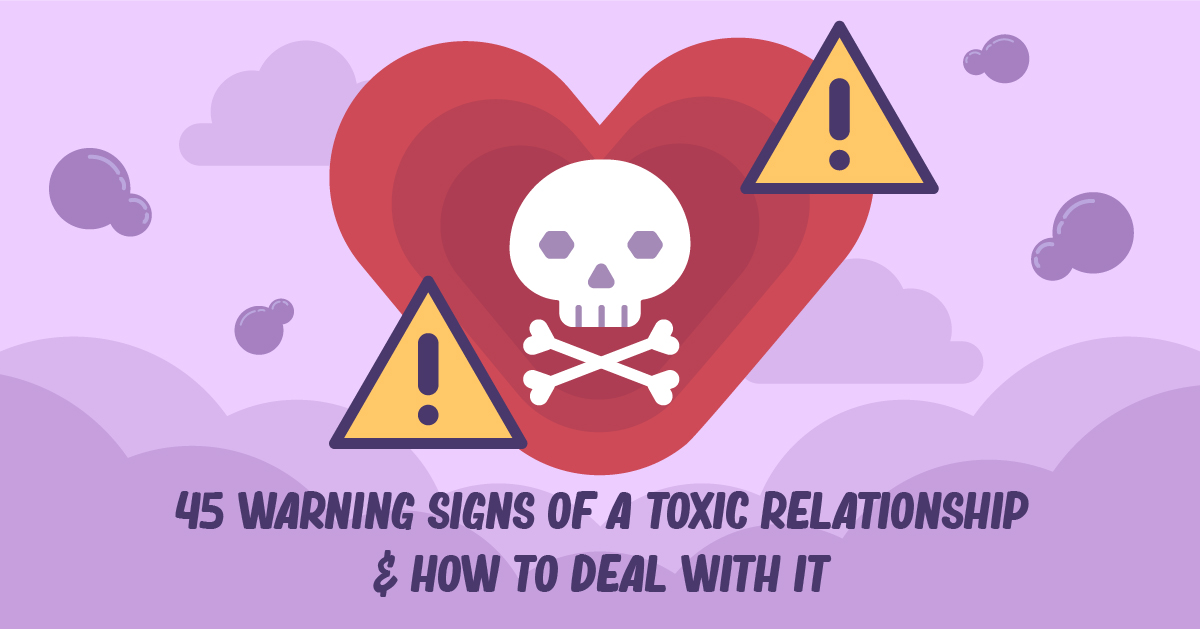 45 Warning Signs Of A Toxic Relationship And How To Deal With It