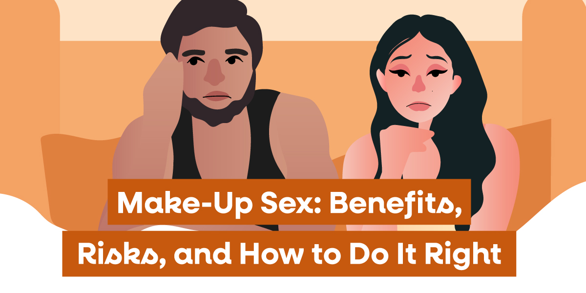 Make Up Sex Benefits Risks And How To Do It Right 9455